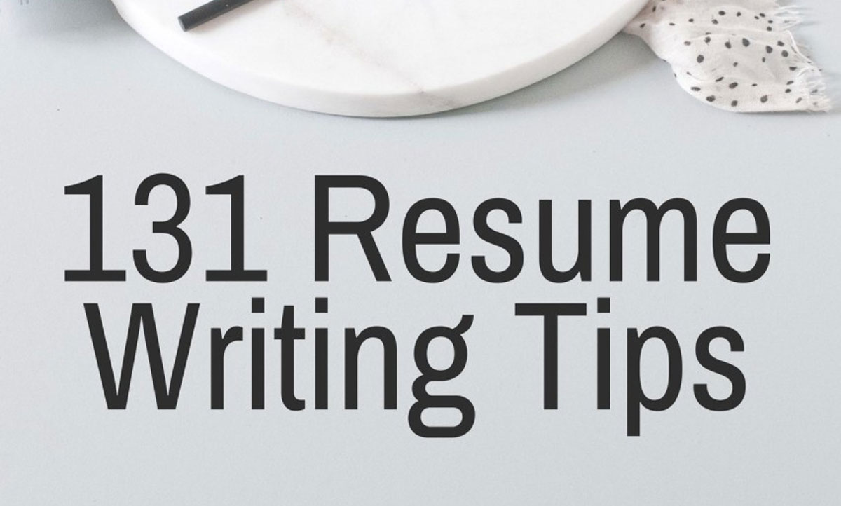 131 Resume Writing Tips - The Most Comprehensive List of Resume Writing ...
