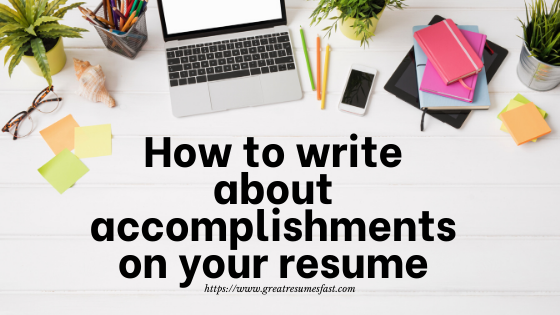 How to Write About Accomplishments on Your Resume