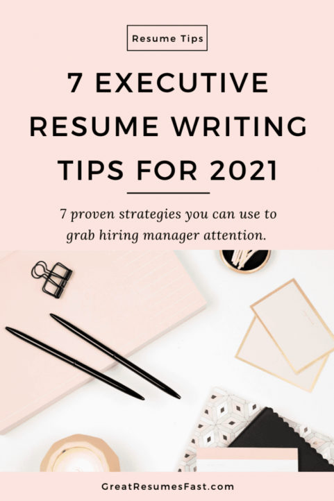 Executive Resume Writing Tips for 2021
