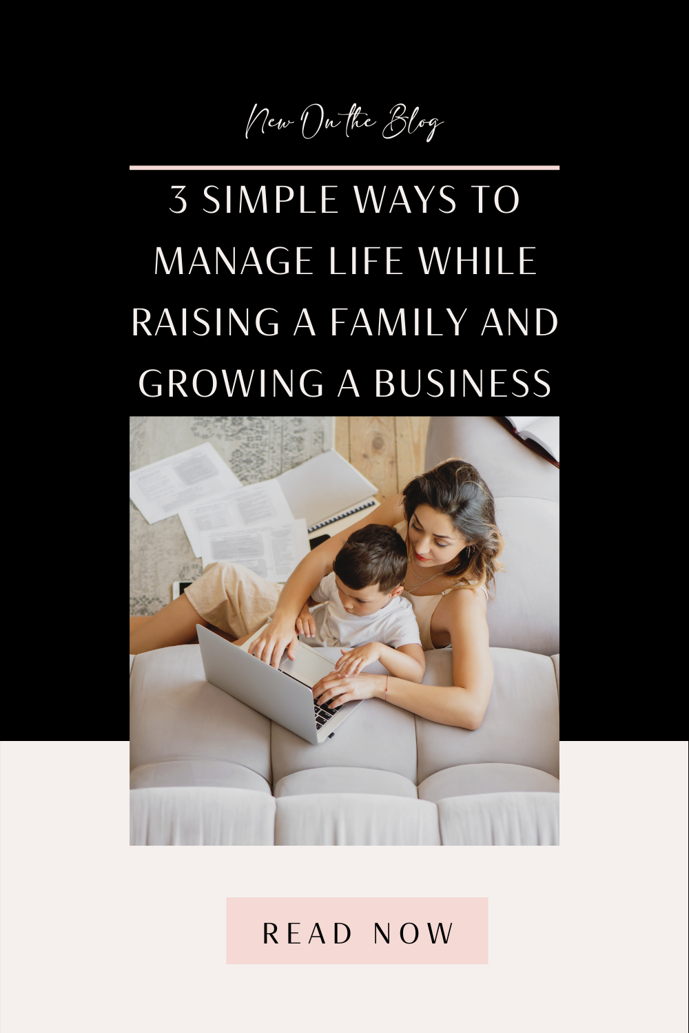 3 Simple Ways to Manage Life While Raising A Family and Growing Your ...