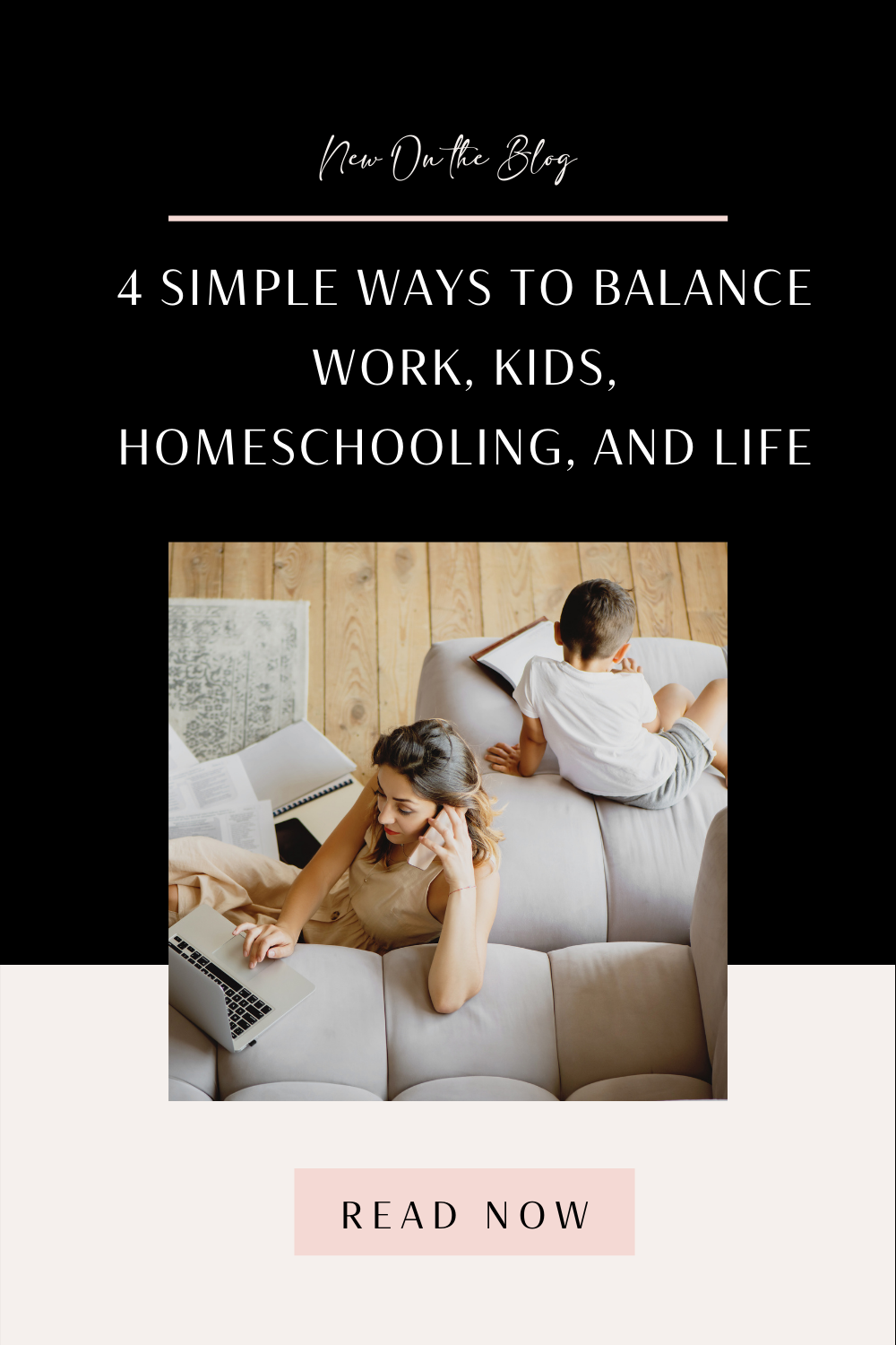 4 Simple Ways to Balance Work, Kids, Homeschooling, and Life